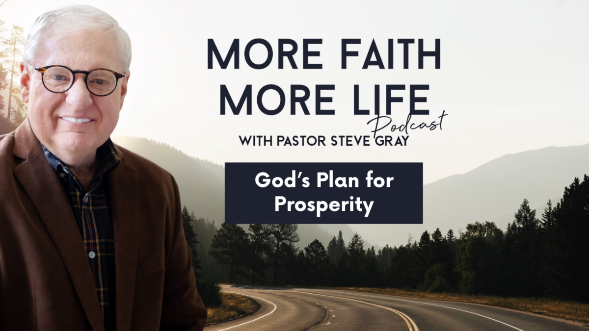 God's Plan for Prosperity - More Faith More Life Podcast